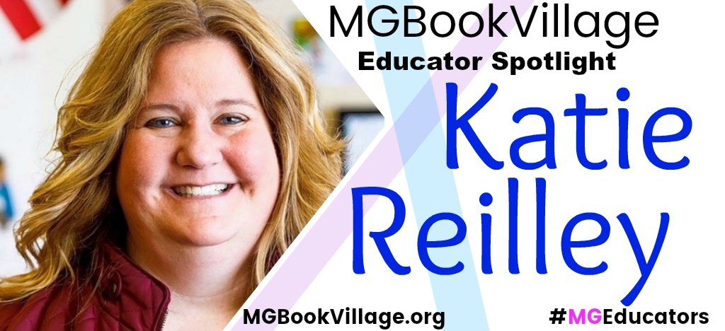 Educator Spotlight: Katie Reilley – MG Book Village